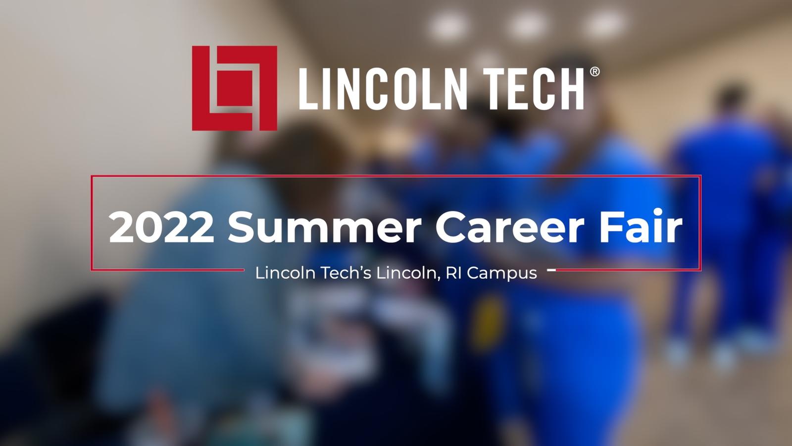 Lincoln Tech Career Fair Summer 2022 in Lincoln RI Lincoln Tech Career Fair Summer 2022 in Lincoln RI